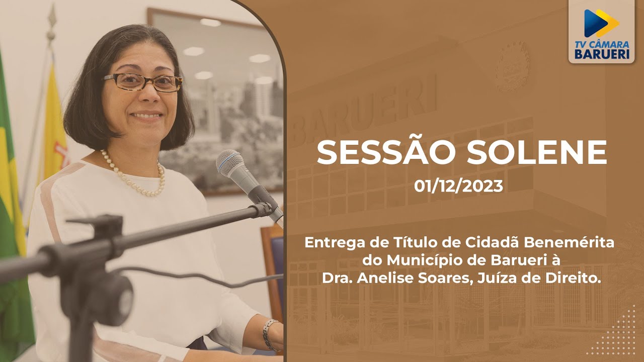 Sessão Solene - 01/12/23 - Entrega de Título de Cidadã Benemérita à Dra ...