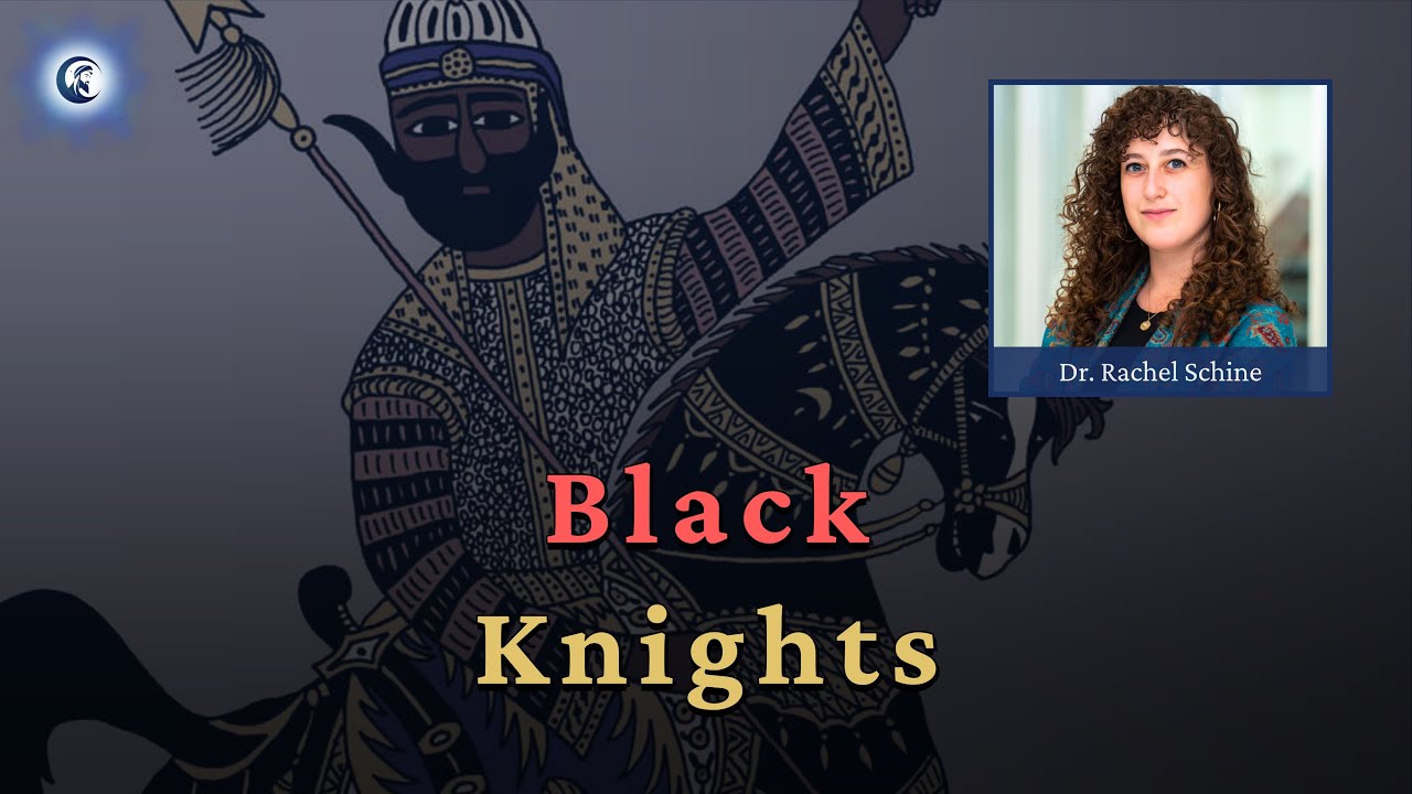 Black Knights: Arabic Epic and the Making of Medieval Race - Dr. Rachel ...