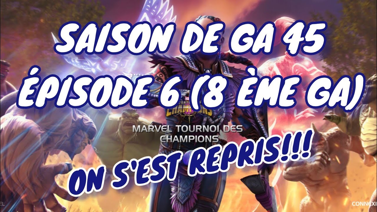 SAISON DE GA 45, ÉPISODE 5 (8ÈME GA), ON SE REPREND!!!! - MCOC - YouTube