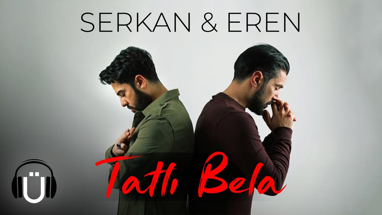 Serkan & Eren - Tatlı Bela - YouTube