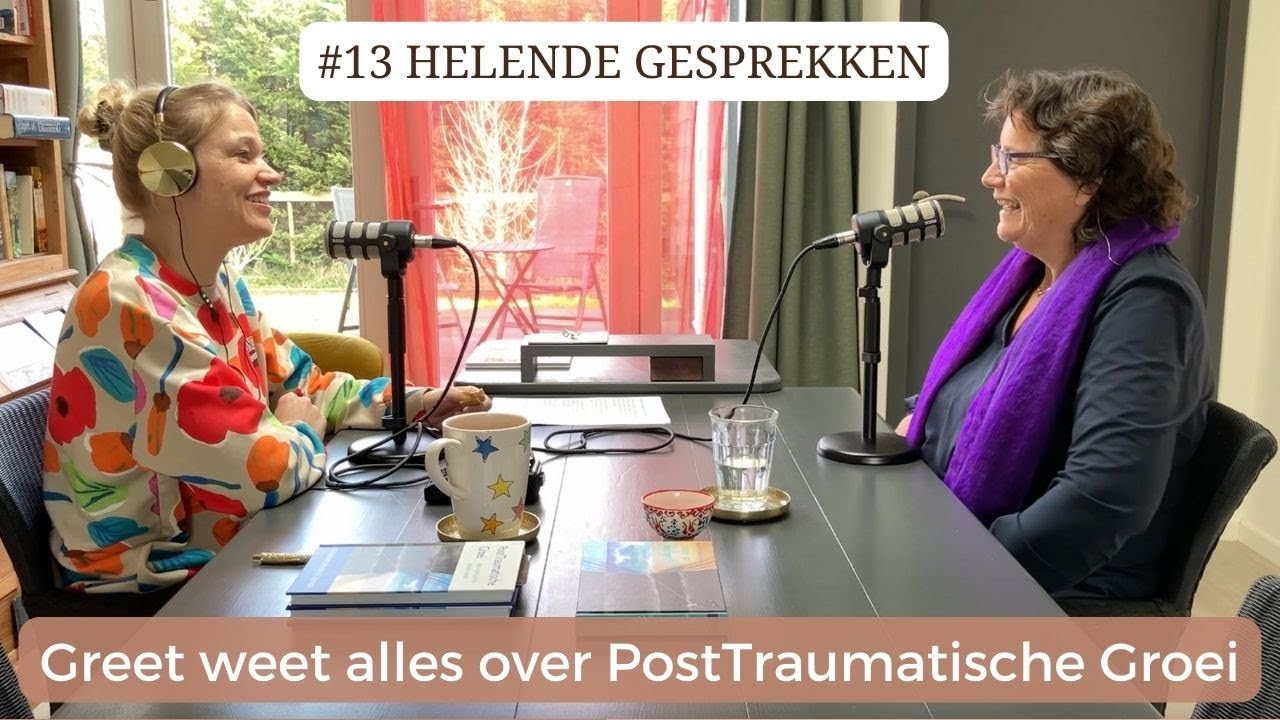 #13 HG: Greet weet alles over PostTraumatische Groei - YouTube