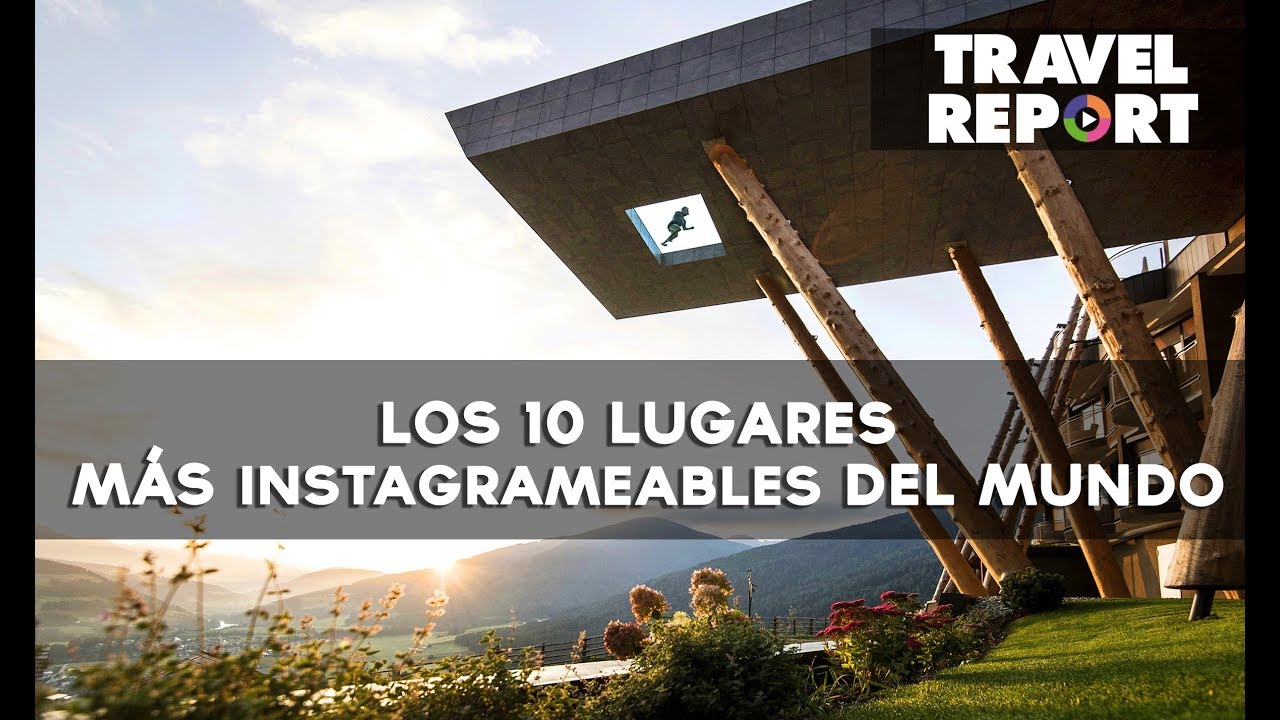 Los 10 lugares más Instagrameables del mundo - YouTube