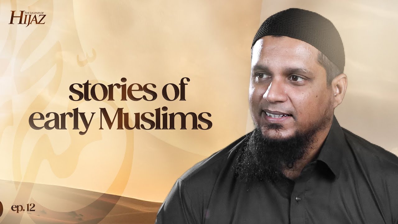 Stories of Early Muslims || The Legend of Hijaz || Ep 12 - YouTube