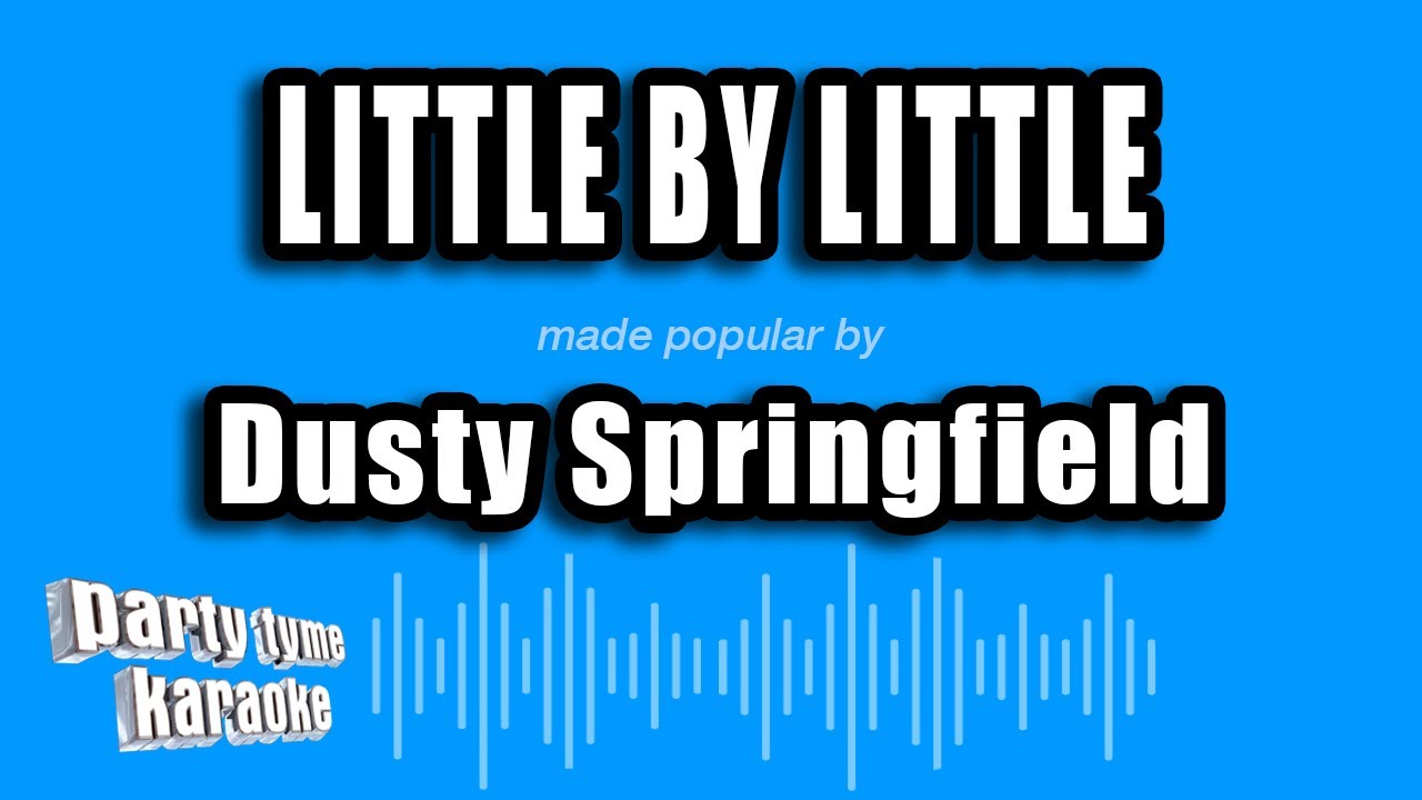 Dusty Springfield - Little By Little (Karaoke Version) - YouTube