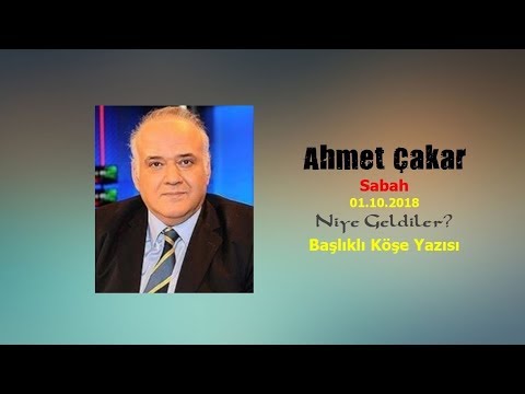 Niye Geldiler? Ahmet Çakar 01.10.2018