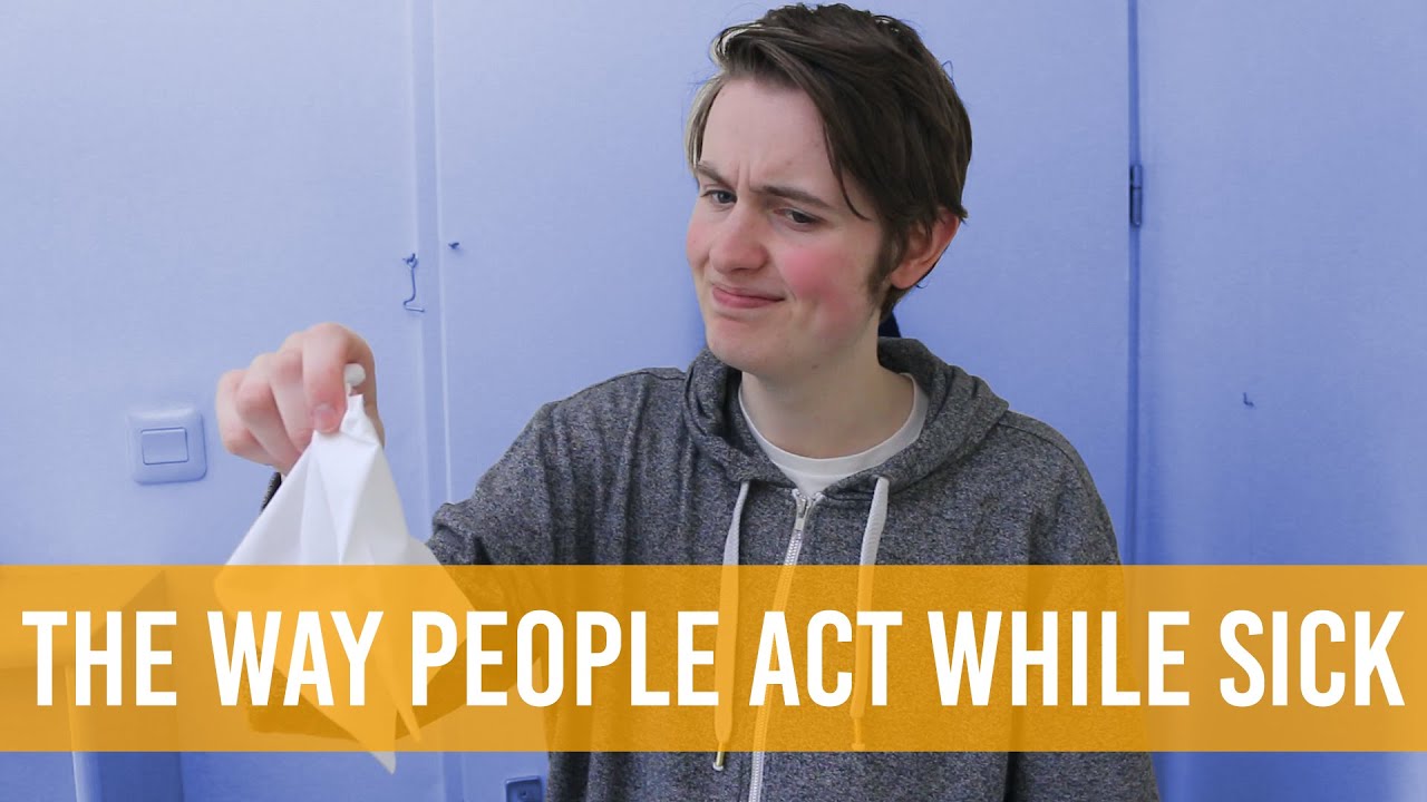 The Ways People Act While Sick! (Comedy Sketch) - YouTube