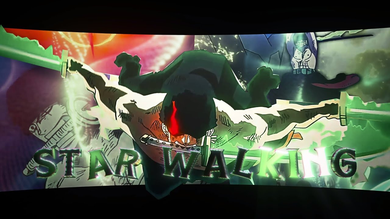 Zoro The King Of Hell || [STAR WLAKING] -【EDIT/AMV】 - YouTube