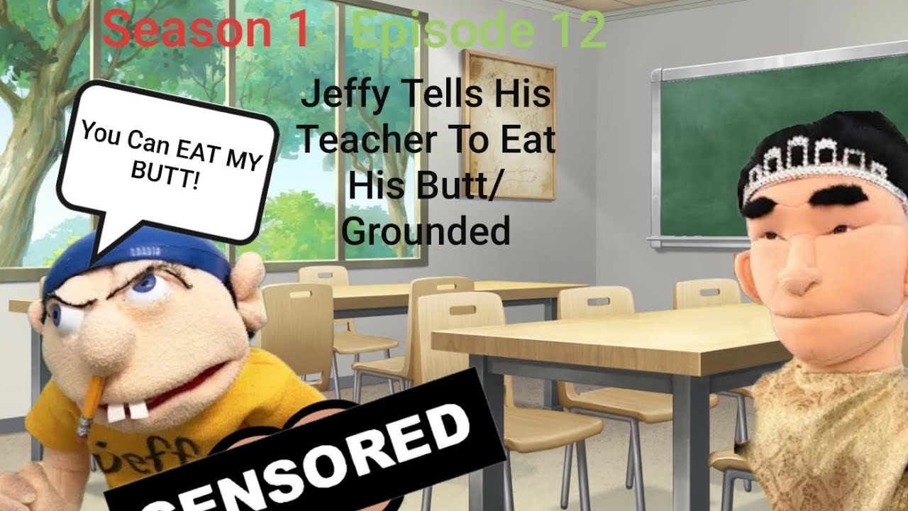 Jeffy Tells His Teacher To Eat His Butt/Grounded S1 E12 - YouTube