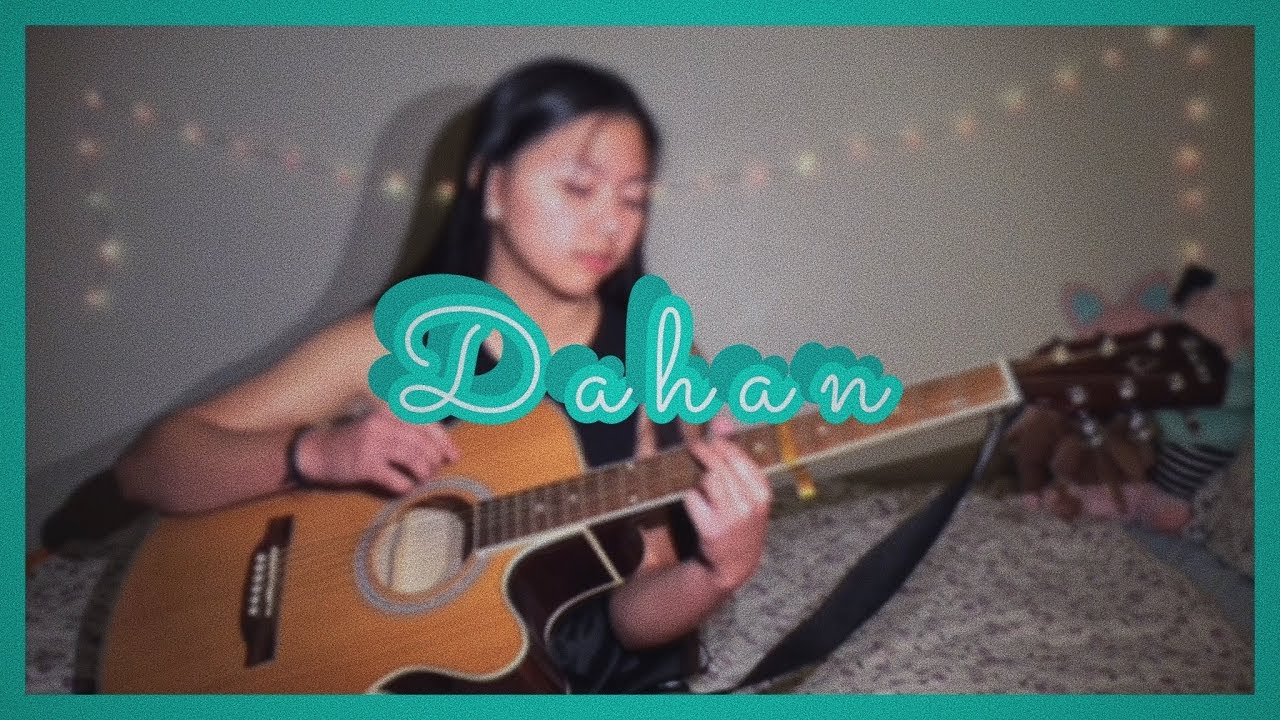 Dahan by December Avenue | Chloe Anjeleigh - YouTube