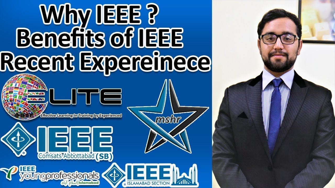About IEEE, Benefits and Experience | Nauman Zafar | M.Saeed Ul Hassan ...