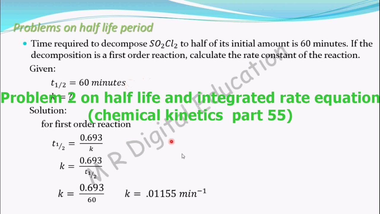 Problem 2 on Half life & Integration Rate equation (chemical kinetics ...