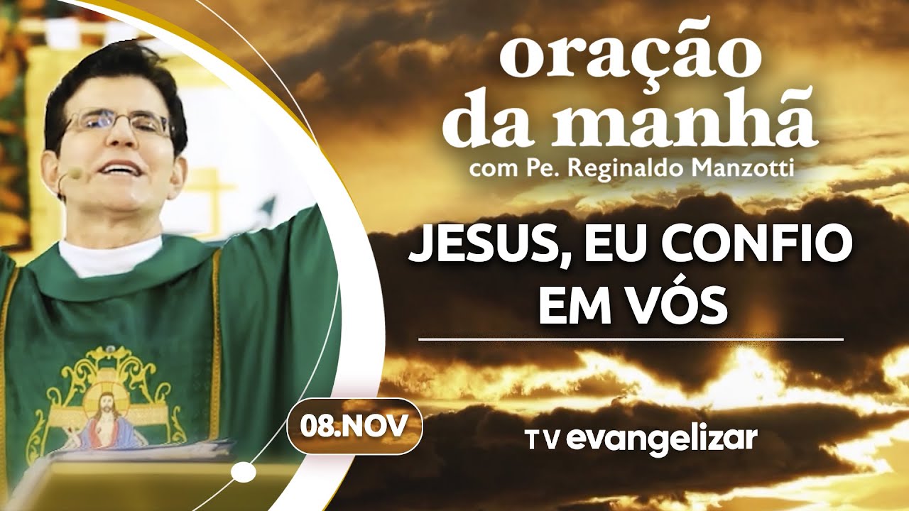 JESUS, EU CONFIO EM VÓS | Oração da Manhã com @PadreManzottiOficial ...