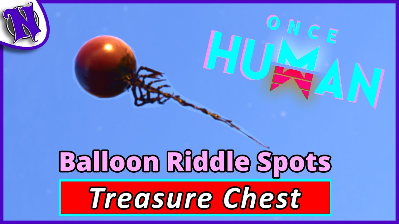 How to Find the Balloon Riddle Spot Treasure Chest Locations ONCE HUMAN ...