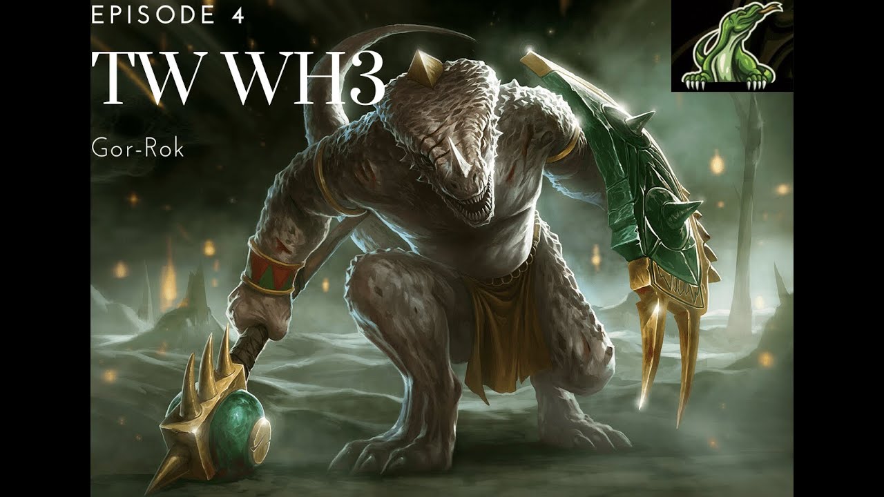 TW WH3 - Gor-Rok Episode 4 - YouTube