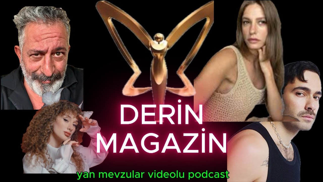 Anlamadığımız Derin Magazin ilişkileri Serenay Sarıkaya, Mert Demir , Mela Bedel, Cem Yılmaz ...