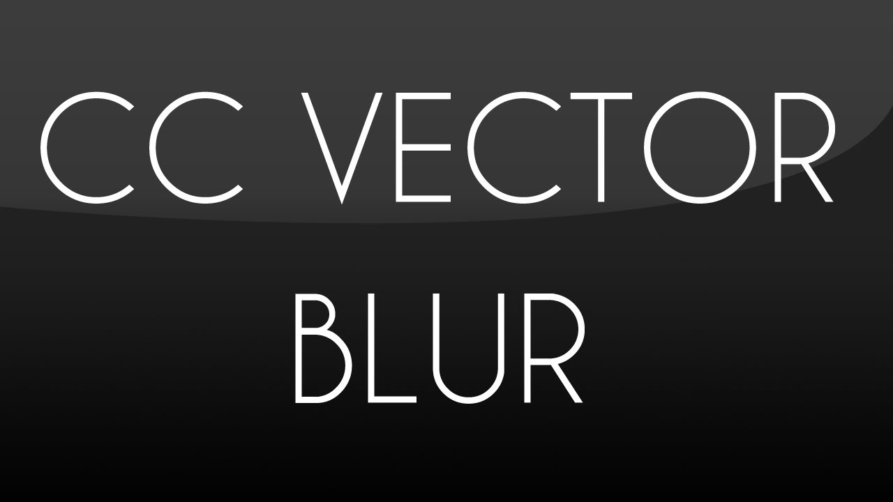 Tutorial - CC Vector Blur - YouTube