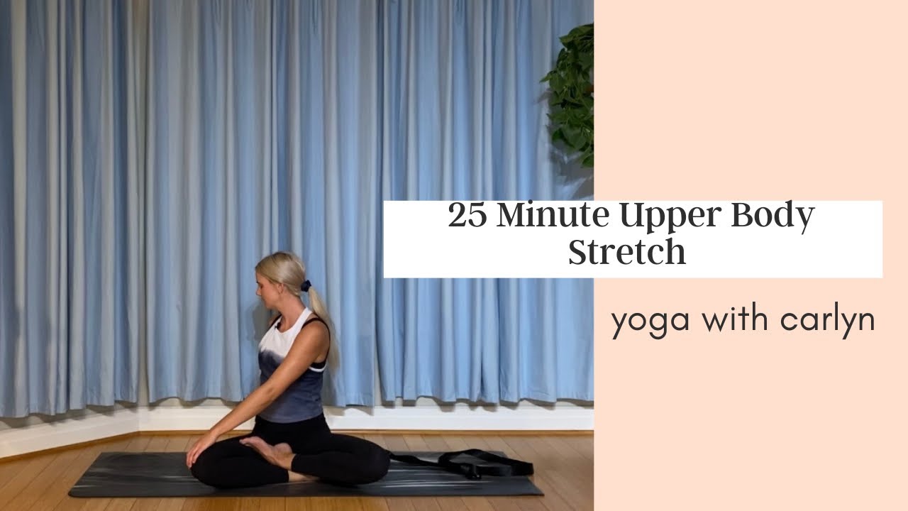 25 Minute Upper Body Stretch - YouTube