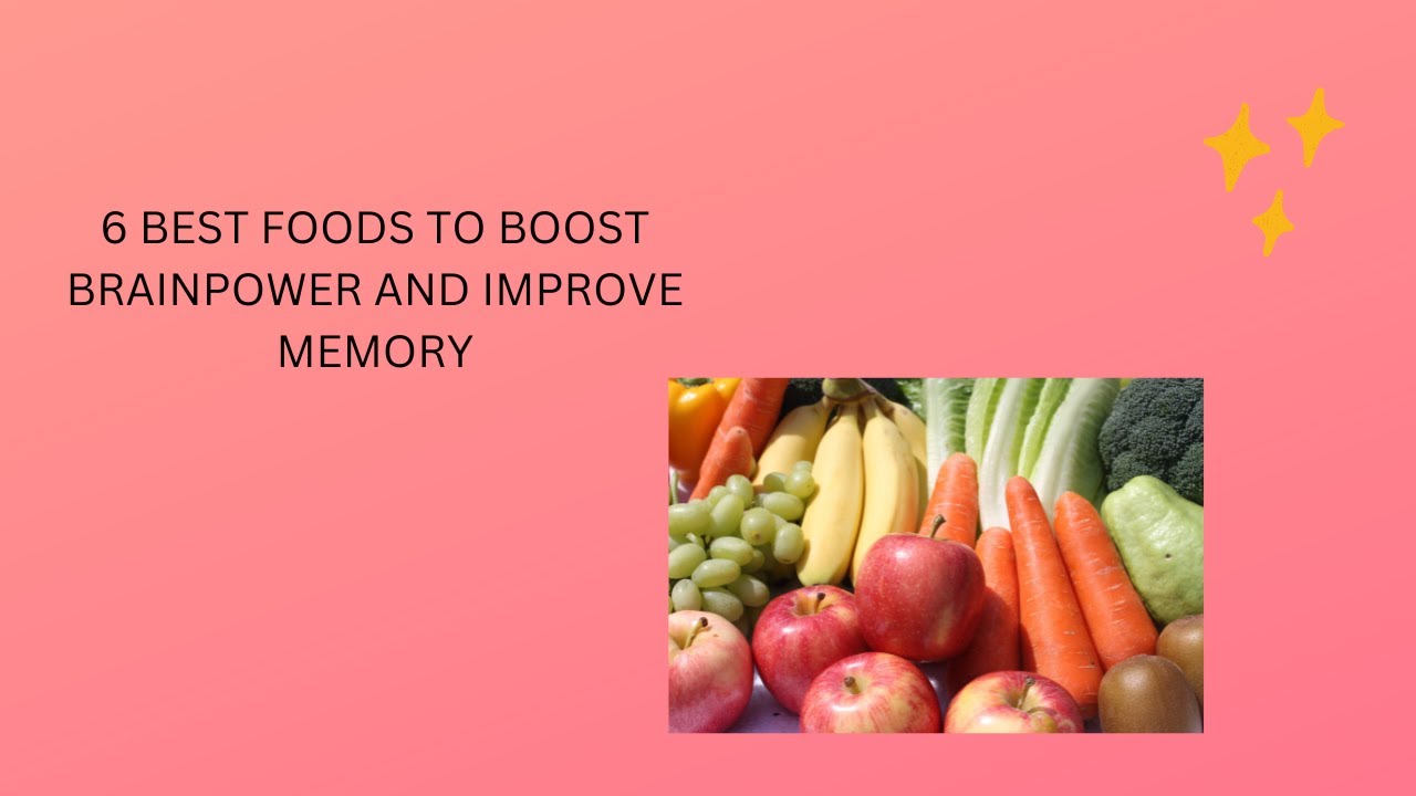 6 BEST FOODS TO BOOST BRAINPOWER AND IMPROVE MEMORY. - YouTube