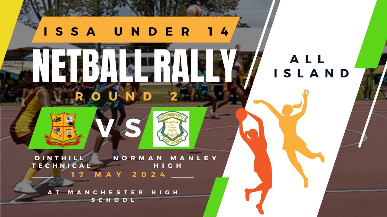 ISSA Under 14 Netball Rally (Rnd. 2) - Dinthill Technical vs Norman ...