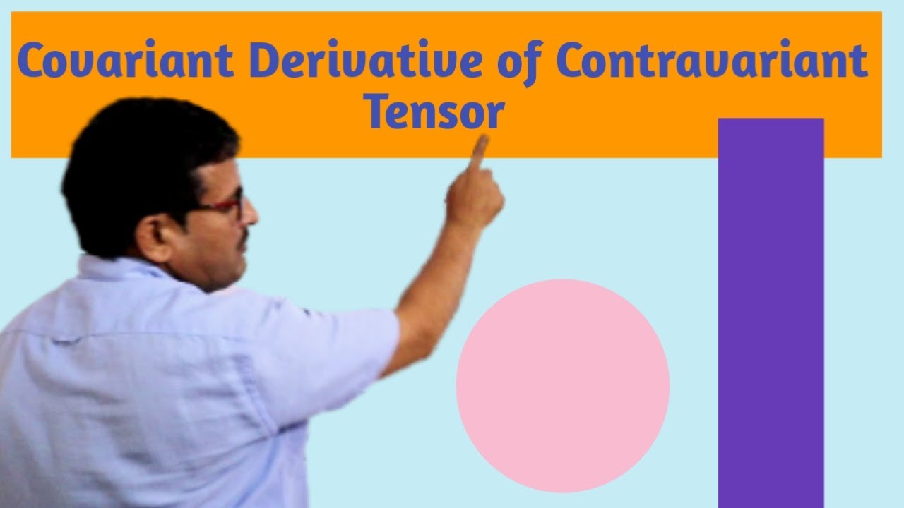 Covariant Derivative Of Contravariant Tensor Tensor Analysis For Bsc Msc And Other Exams