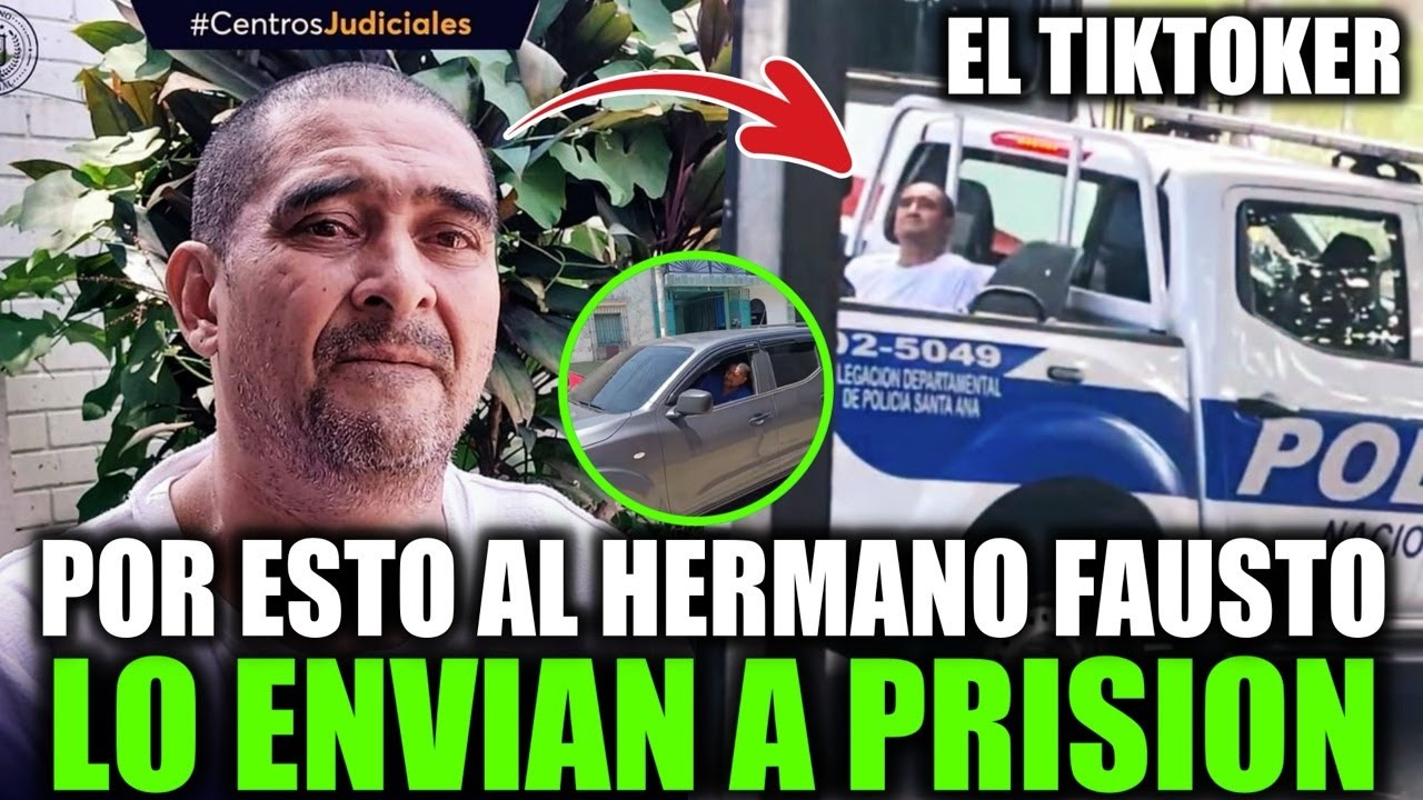 ALERTA ! ACABAN DE ENVIAR A PRISION AL TIKTOKER HERMANO FAUSTO POR ESTA ...