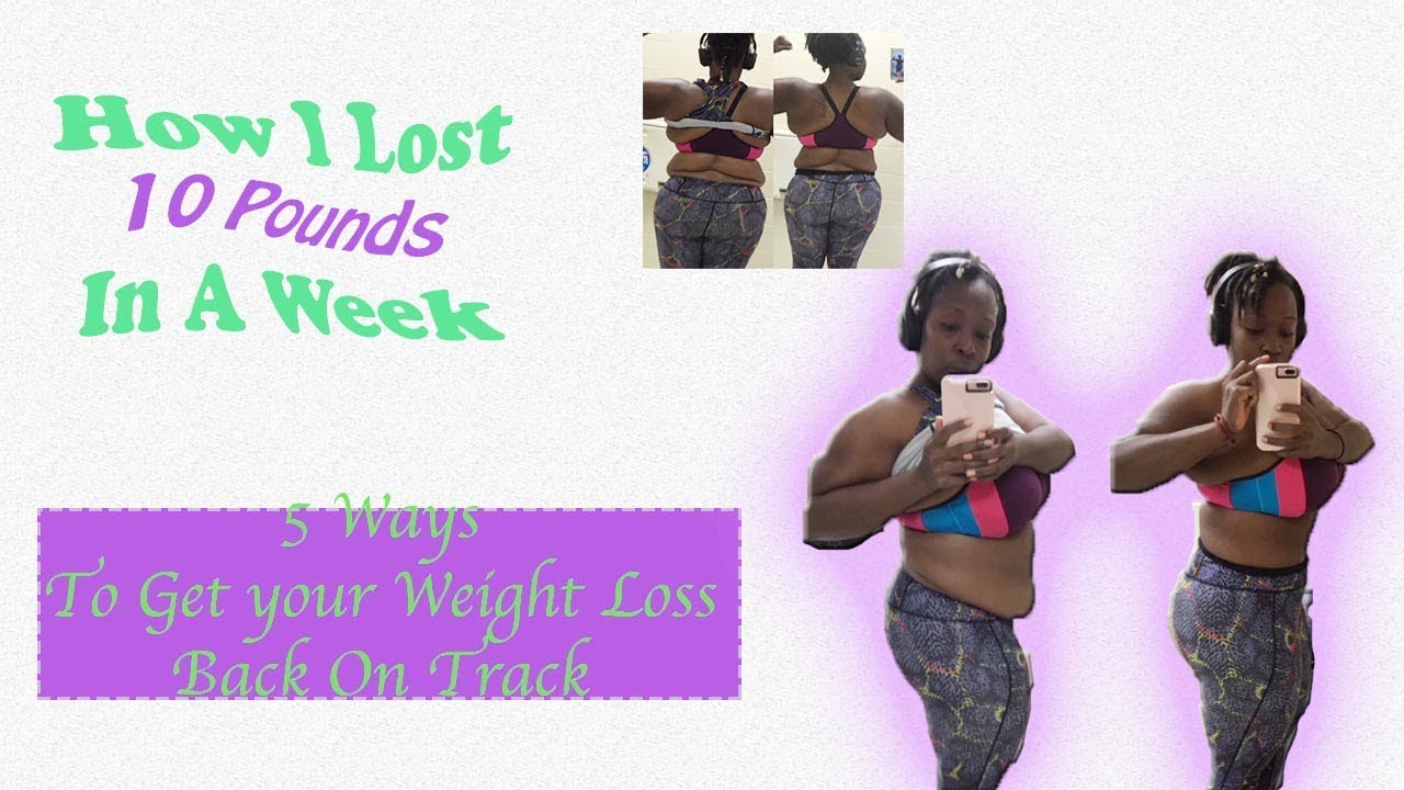 5 Steps To Get Your Weight Loss Back On Track: How I lost Over 10 ...