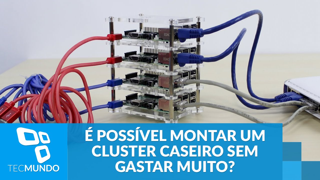 É possível montar um cluster caseiro sem gastar milhares de dólares ...