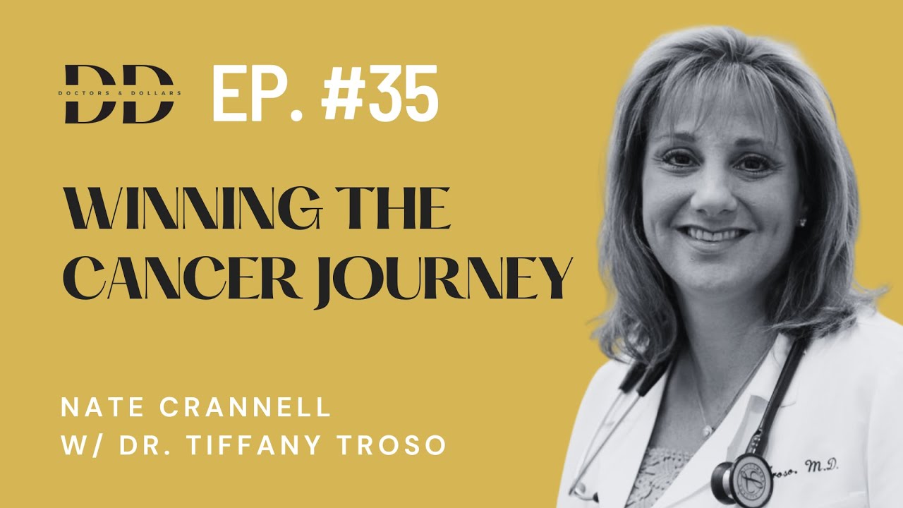 Winning the Cancer Journey with Oncologist Dr. Tiffany Troso (Ep. 35 ...
