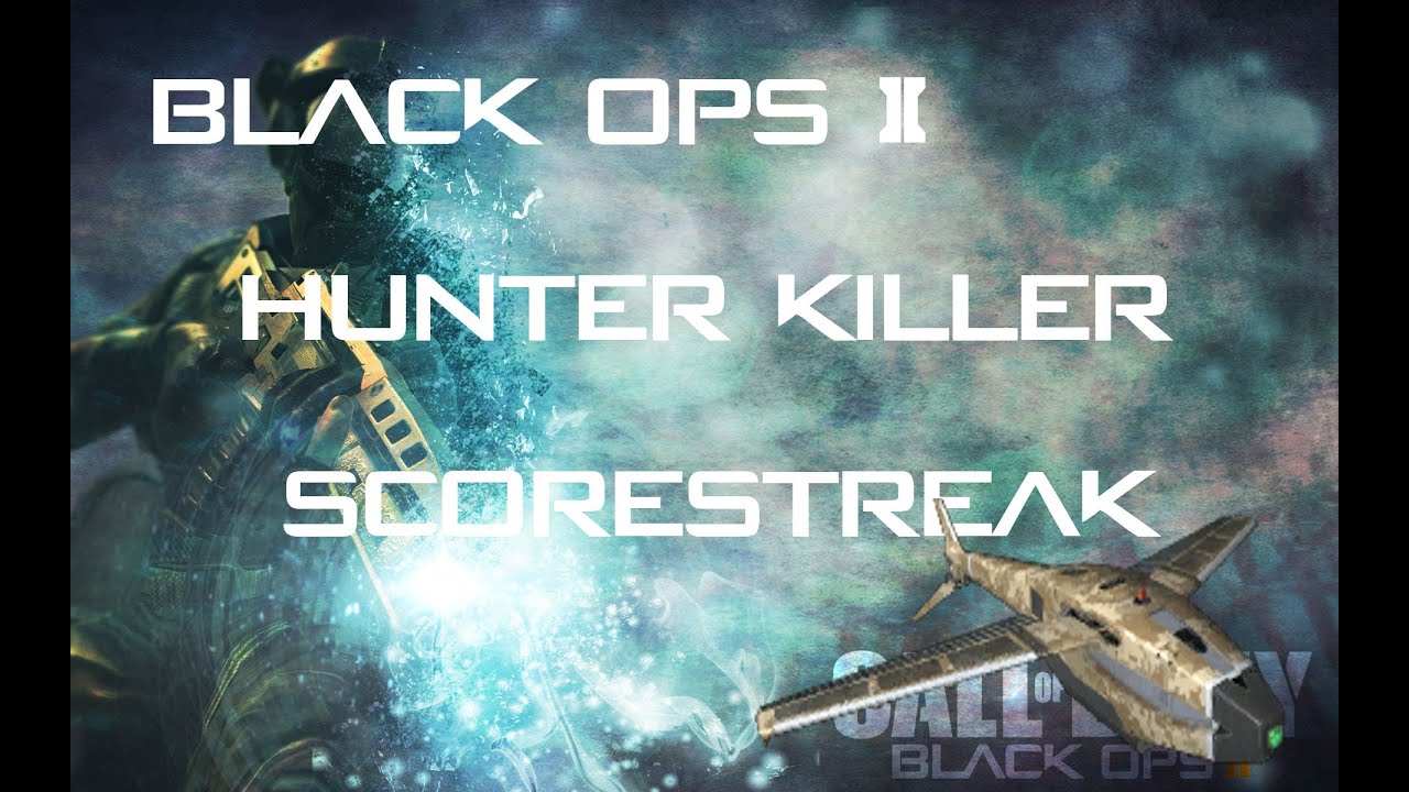 Black Ops 2 Scorestreaks Guide - Hunter Killer Drone - YouTube