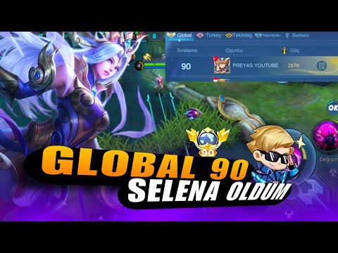 GLOBAL 90 SELENA OLDUM! SELENA NASIL OYNANIR? MOBİLE LEGENDS BANG BANG GLOBAL 1 SELENA MLBB