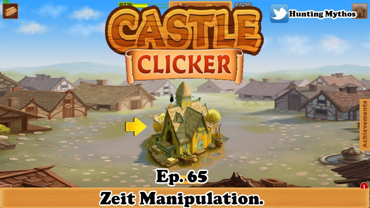 Castle Clicker Ep. 65: Zeit Manupulation. - YouTube