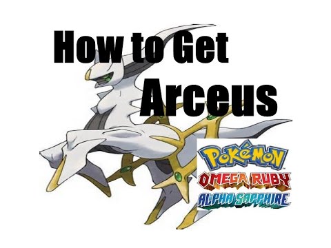 How to Get Arceus in Pokemon Omega Ruby and Alpha Sapphire - YouTube
