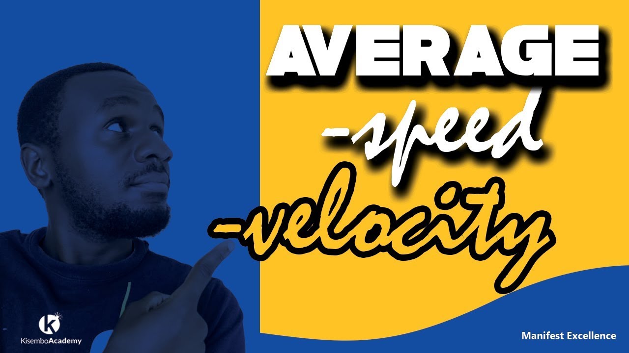 Average speed and average velocity worked examples 2 by Kisembo Academy ...