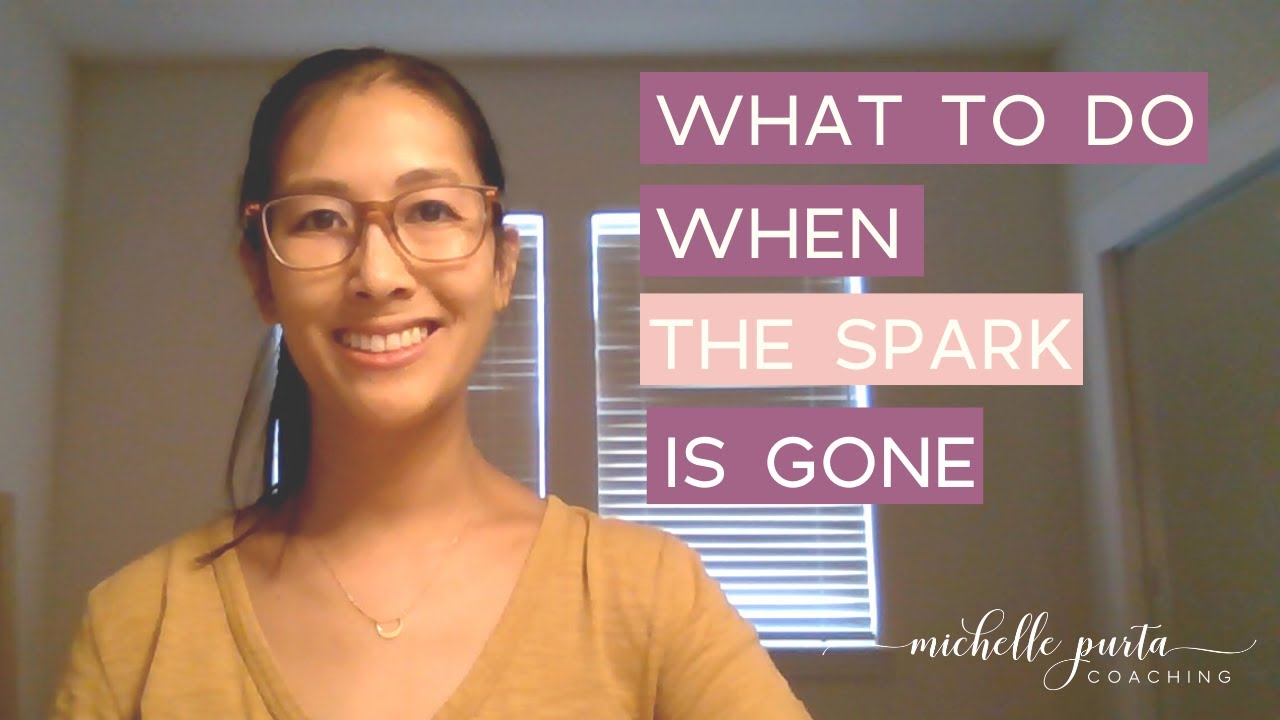 What To Do When The Spark Is Gone - YouTube