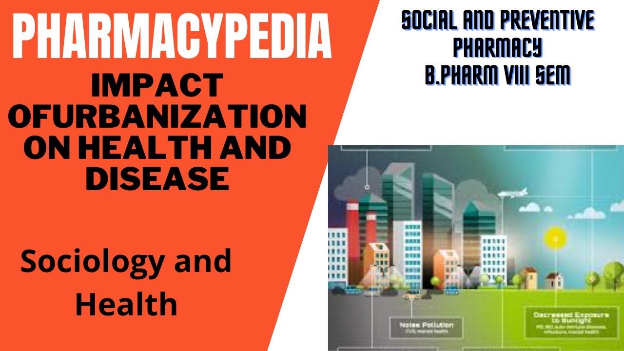 IMPACT OF URBANIZATION ON HEALTH AND DISEASES | SOCIOLOGY AND HEALTH ...