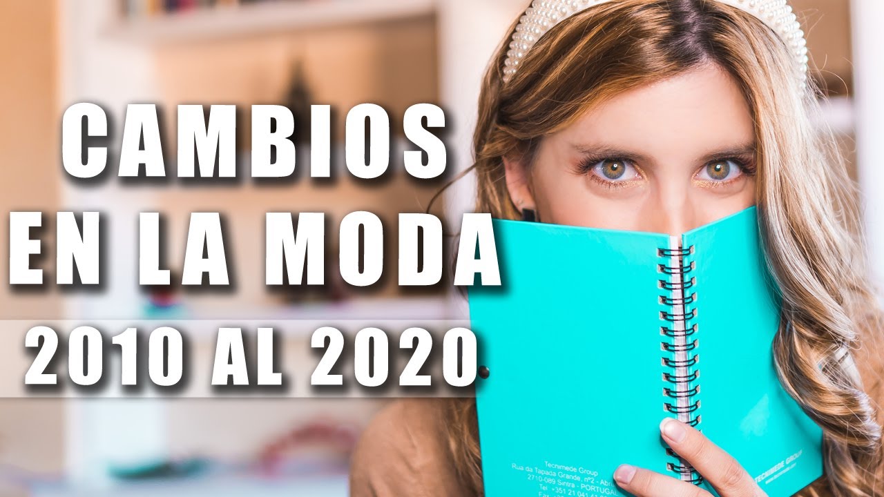 ¿QUÉ PASÓ CON LA MODA? DEL 2010 AL 2020!! 😍 | Última década en la moda ...