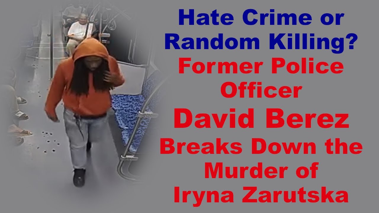 Hate Crime or Random Killing? Ex Police Officer David Berez Breaks Down ...