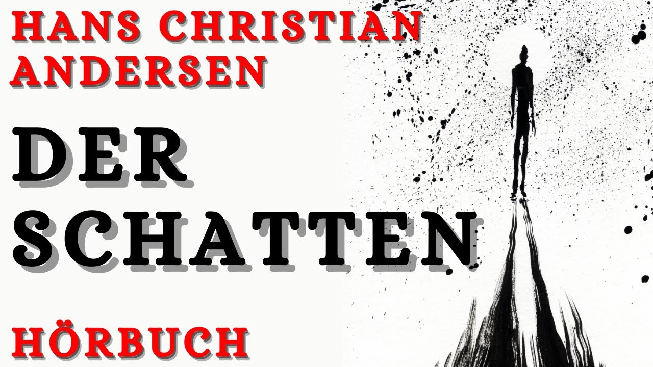 Hans Christian Andersen: Der Schatten (Hörbuch) - YouTube
