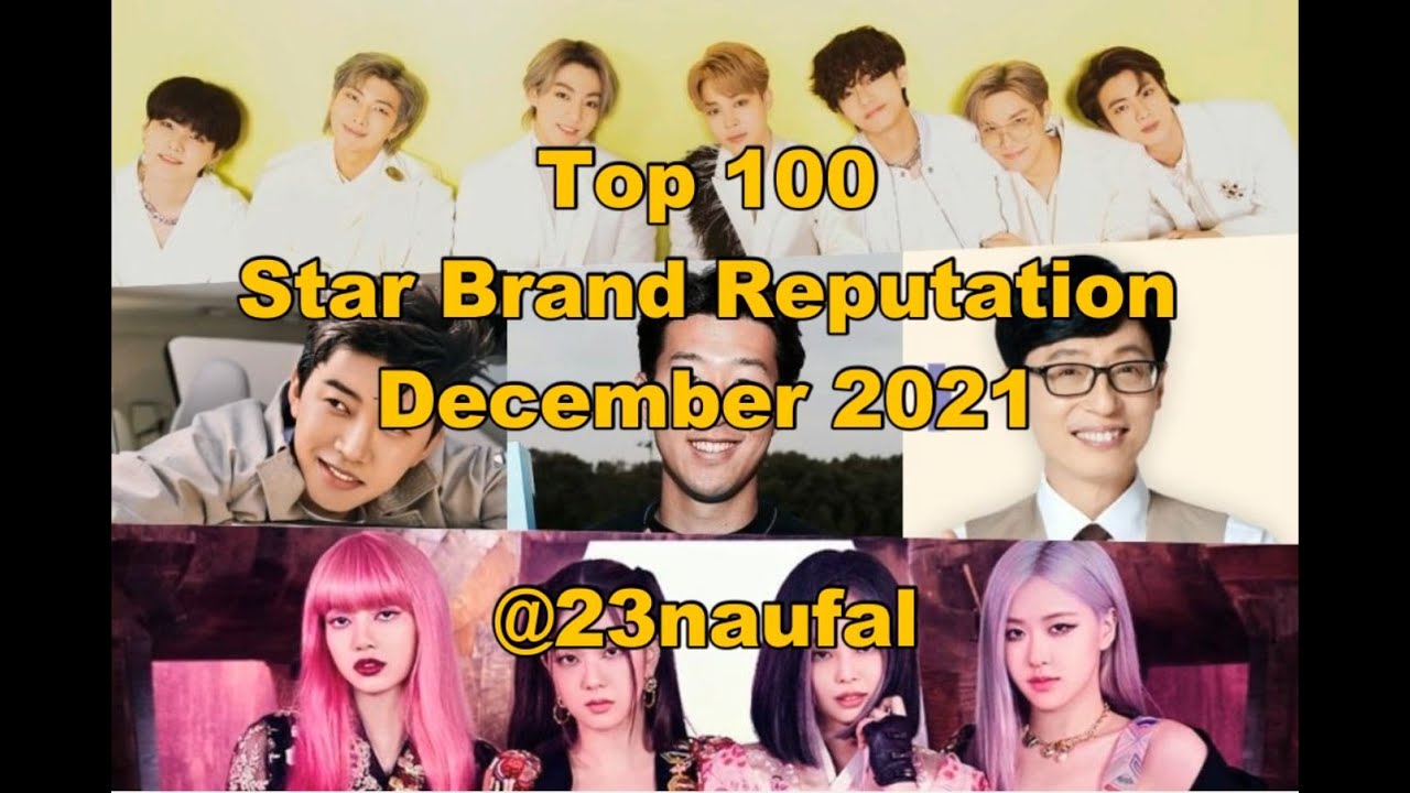 Top 100 Star Brand Reputation December 2021 brikorea @23naufal - YouTube