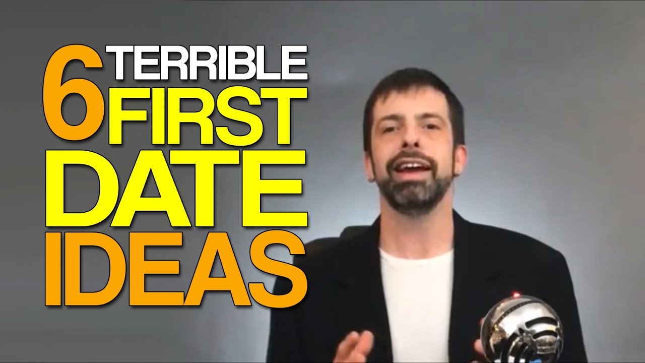 6 Terrible First Date Ideas YouTube 6-terrible-first-date-ideas-youtube