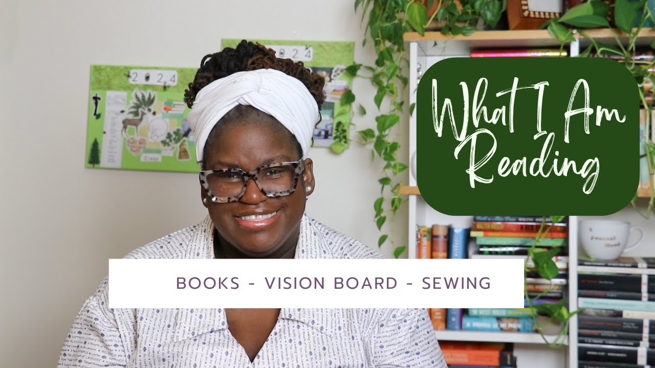 What I Am Reading 49 | Vision Board | Sewing Project - YouTube