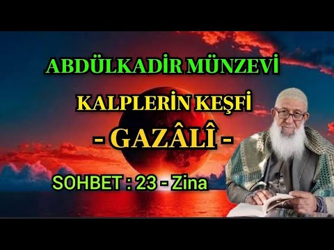 ABDÜLKADİR MÜNZEVİ - KALPLERİN KEŞFİ. SOHBET : 23 - Zina - 17.10.2024