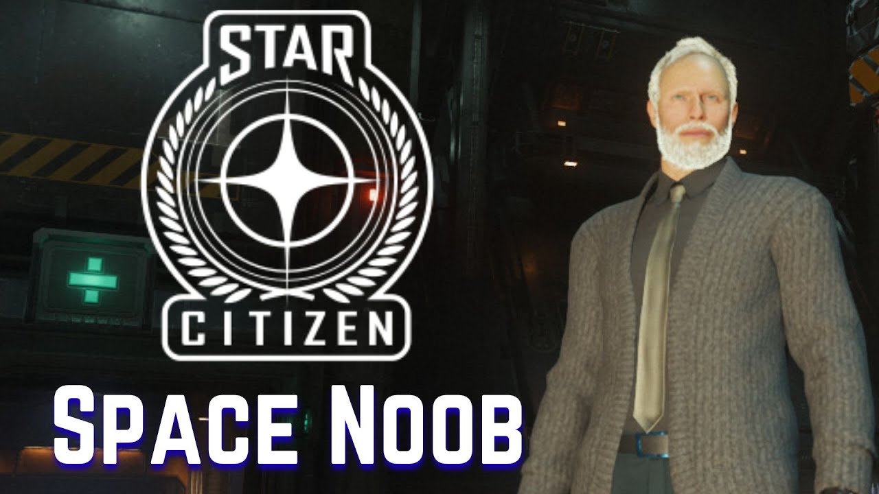Space Noob - Exploring Star Citizen - Star Citizen (Episode 1) 2025 ...