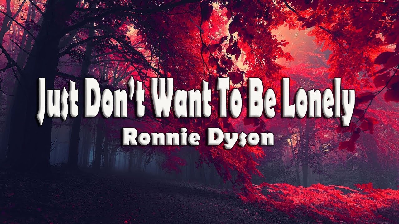 Just Don't Want To Be Lonely - With Lyrics - Ronnie Dyson - YouTube