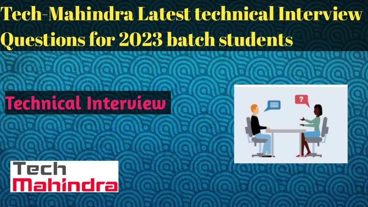 Tech-Mahindra latest technical Interview Experience for 2023 batch # ...