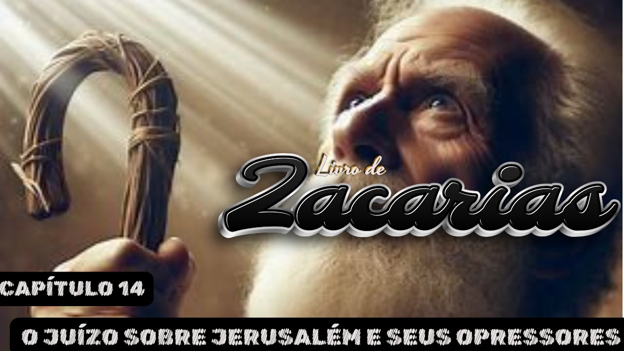 ZACARIAS 14 - O JUÍZO SOBRE JERUSALÉM E SEUS OPRESSORES #zacarias # ...