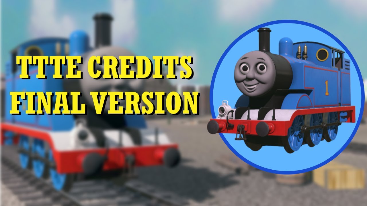 TTTE Credits Final Version - YouTube