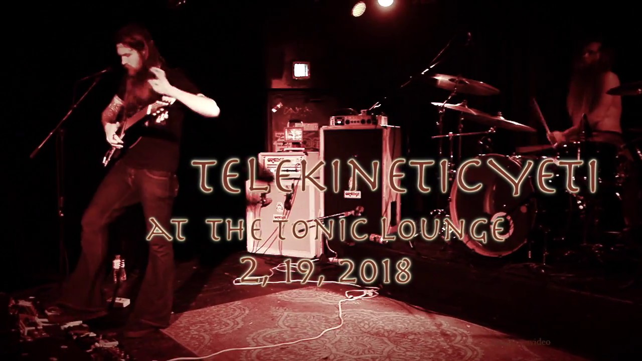 Telekinetic Yeti at The Tonic Lounge 2, 19, 2018 - YouTube
