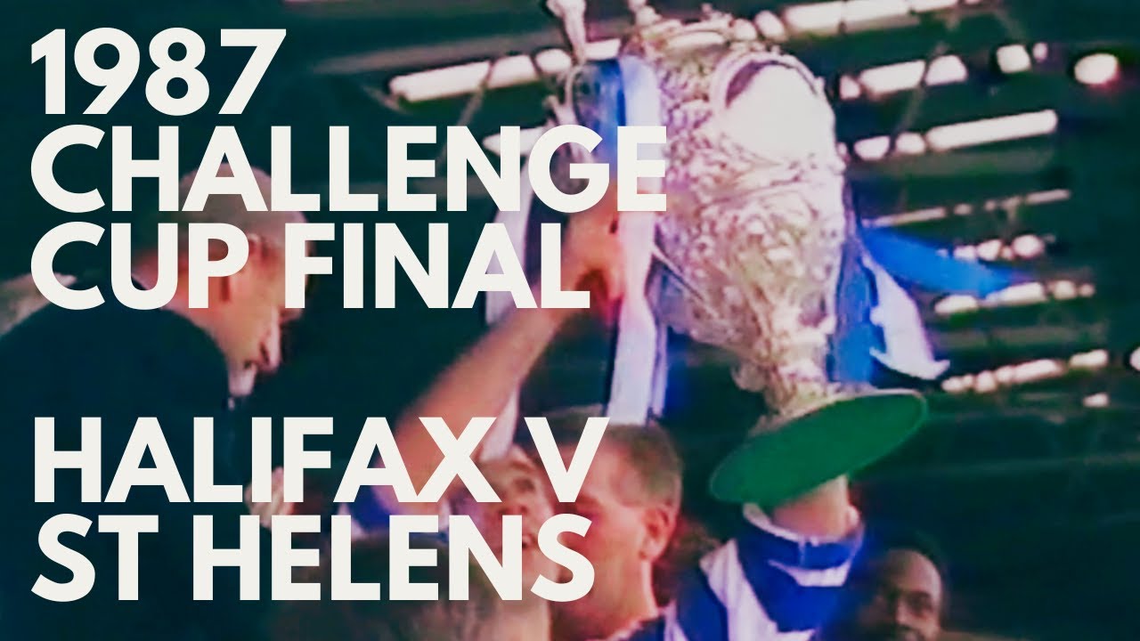 Halifax v St Helens 1987 Challenge Cup Final | 2 May 1987 - YouTube