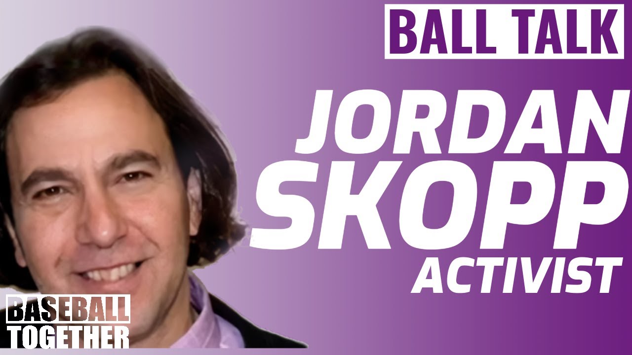 Jordan Skopp of Foul Ball Safety Now - Baseball Together Podcast ...